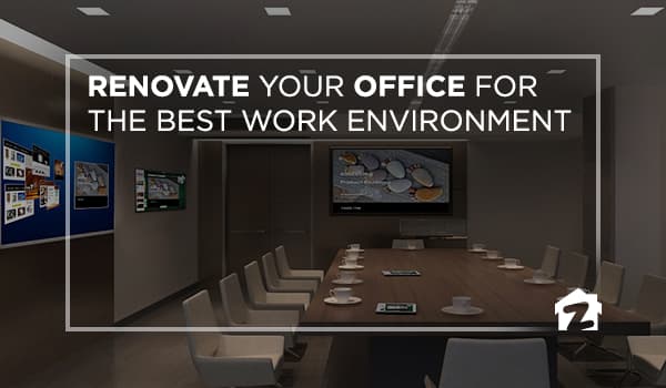 Renovate your office for the best work environment